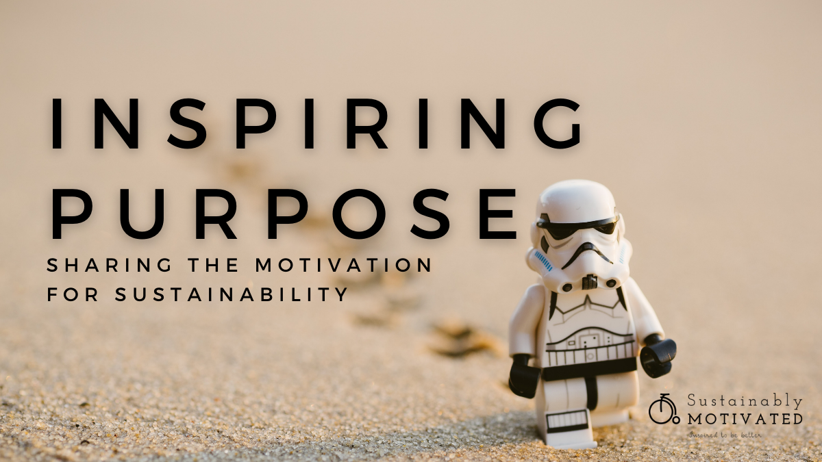 Inspiring Purpose – Sustainably Motivated