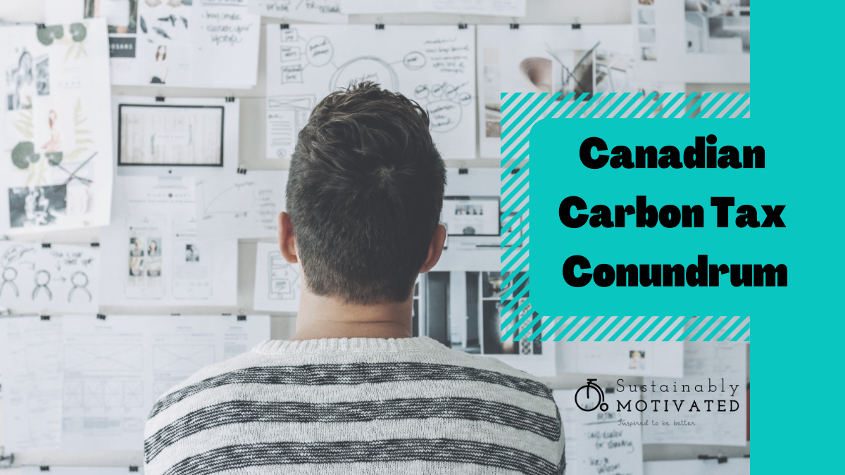 10 Things You Need To Know About Canada’s Carbon Tax – Sustainably ...