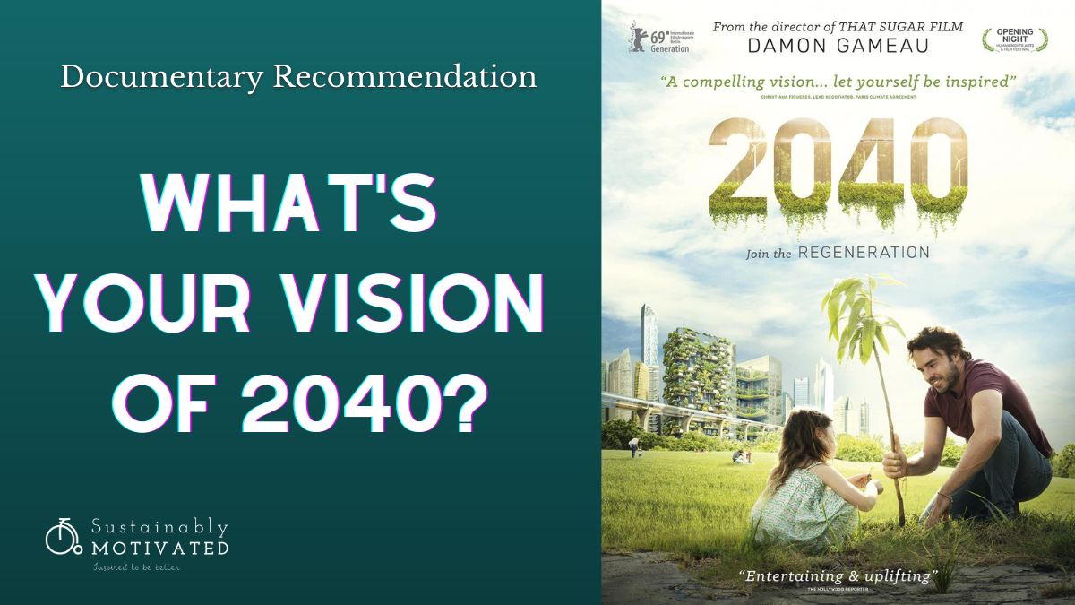 What’s Your Vision Of 2040? – Sustainably Motivated